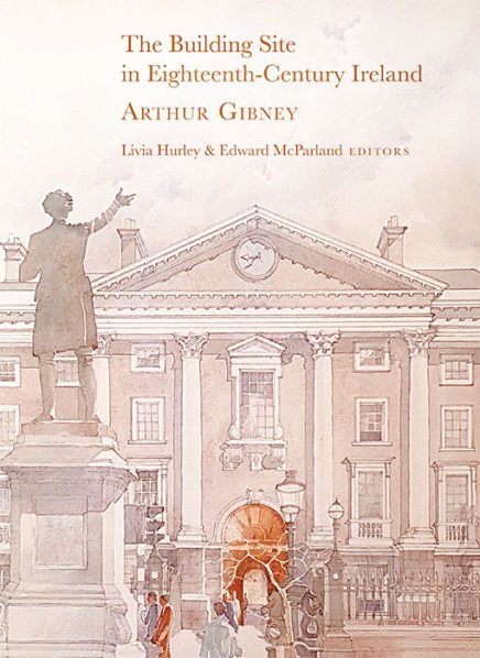 Irish Arts Review — The building site in eighteenth-century Ireland
